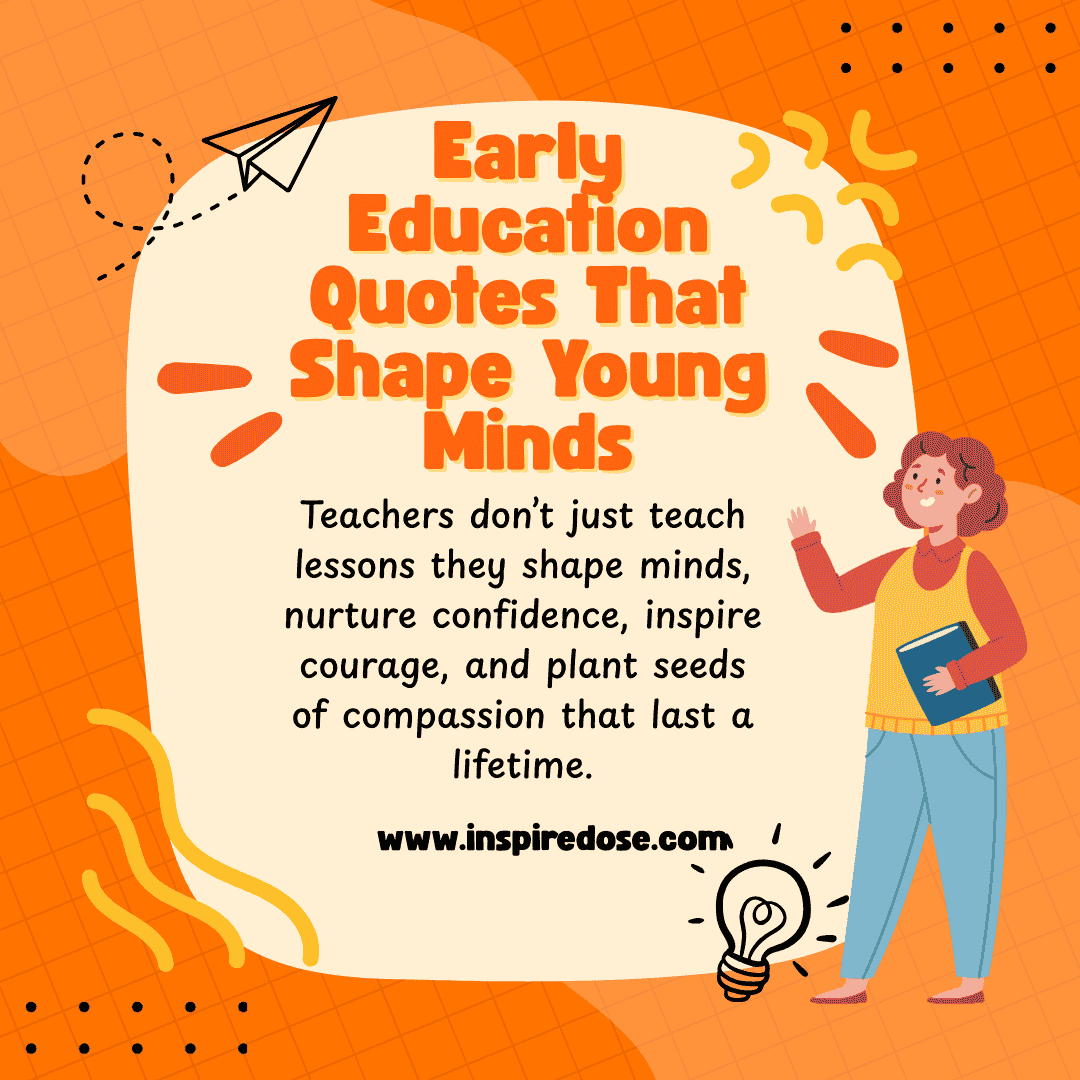 Early Education Quotes That Shape Young Minds | InspireDose | InspireDose
